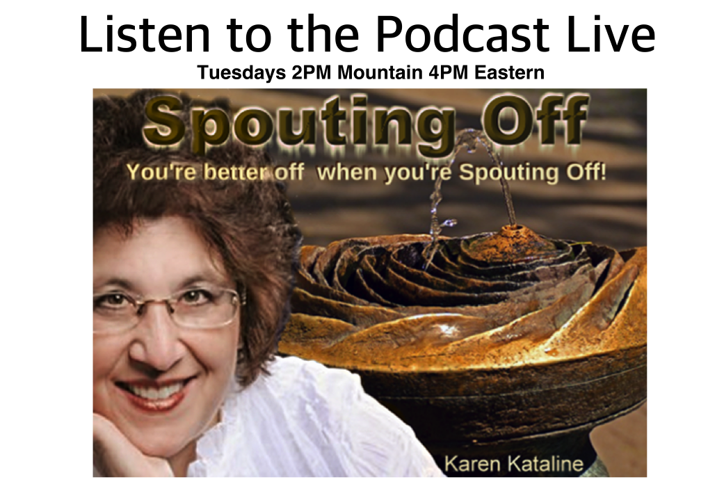 KarenK-Spouting-Off-Graphic-1 – Karen Kataline